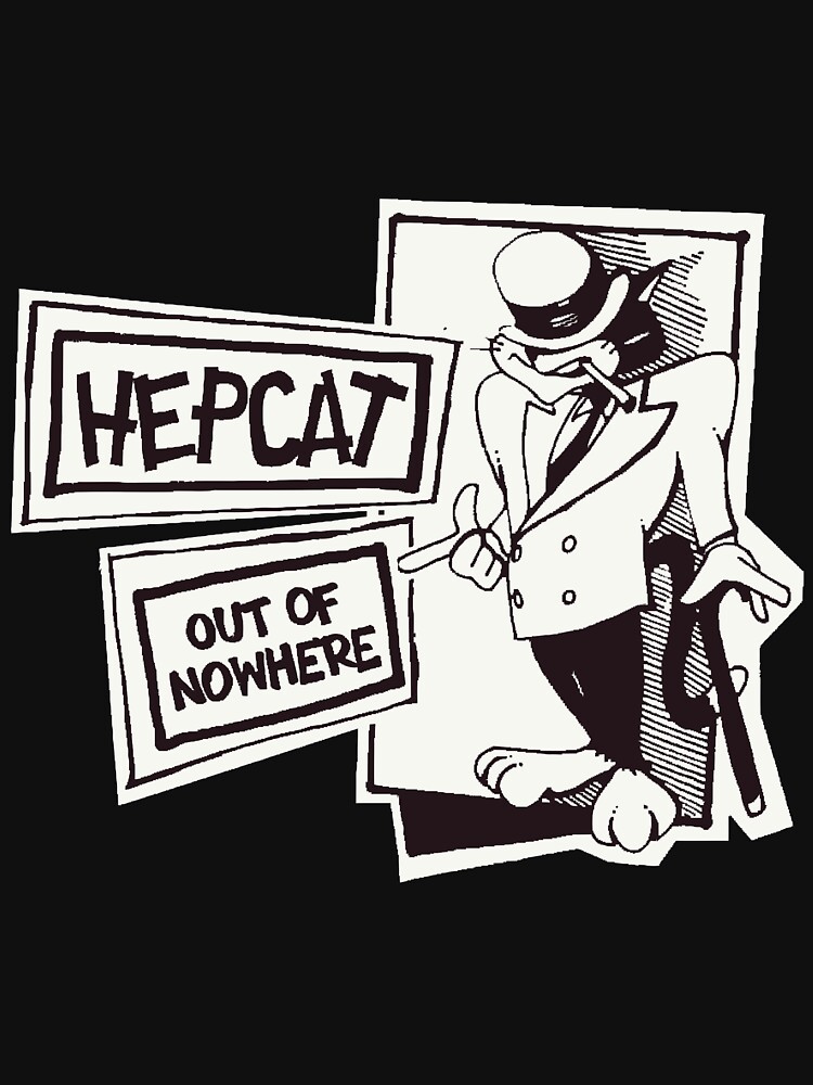"Hepcat was Out Of Nowhere" T-shirt for Sale by KathleenCR | Redbubble ...