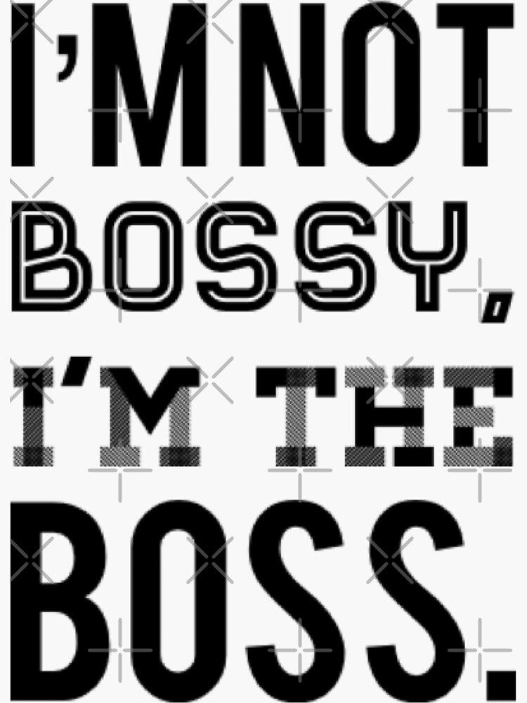 "I'm Not Bossy, I'm The BOSS - Baddie Wears (White)" Sticker by ...