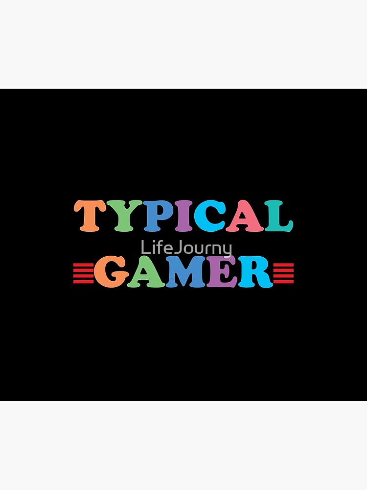 "Typical gamer" Poster by LifeJourny | Redbubble