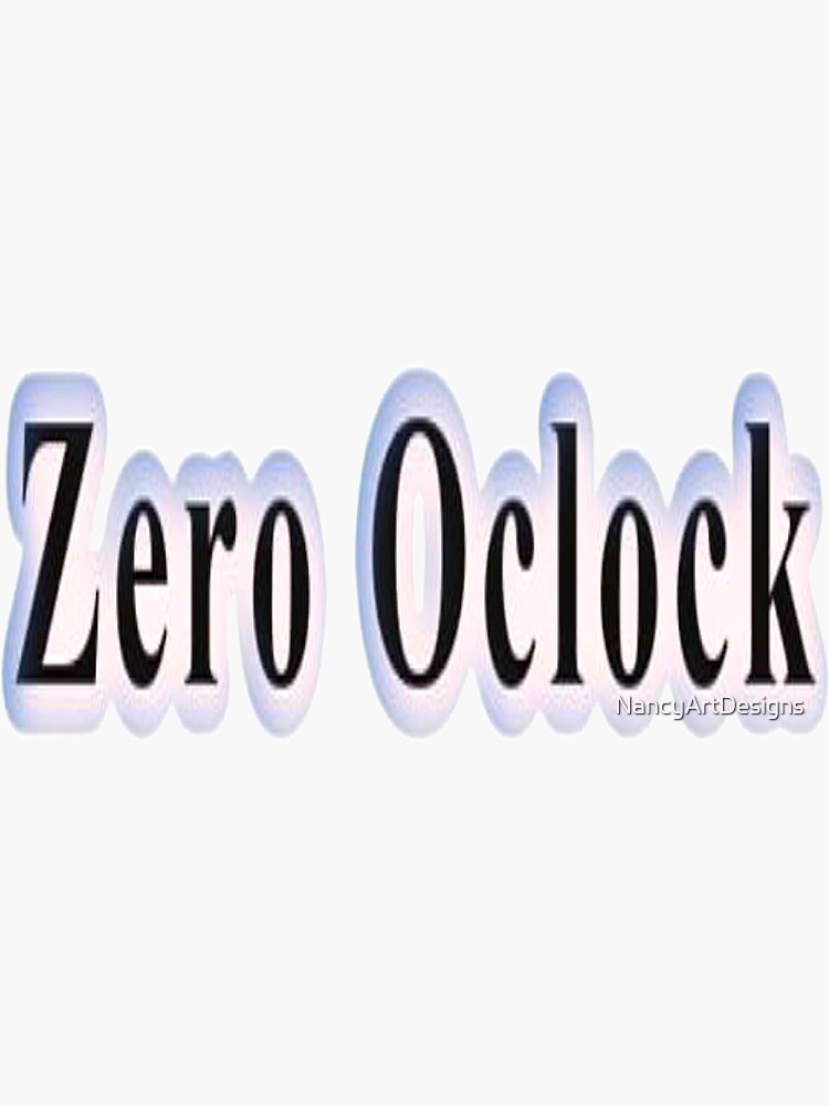 "Zero Oclock" Sticker by NancyArtDesigns | Redbubble