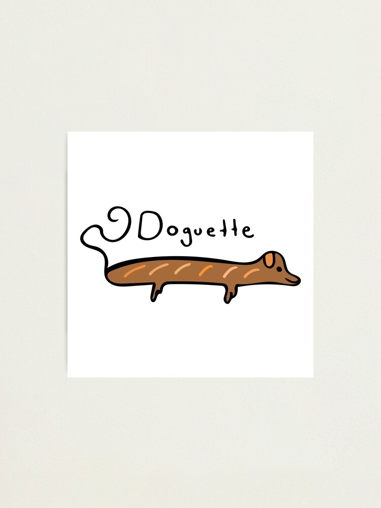 "Doguette- The Famous Dog Baguette" Photographic Print for Sale by ...