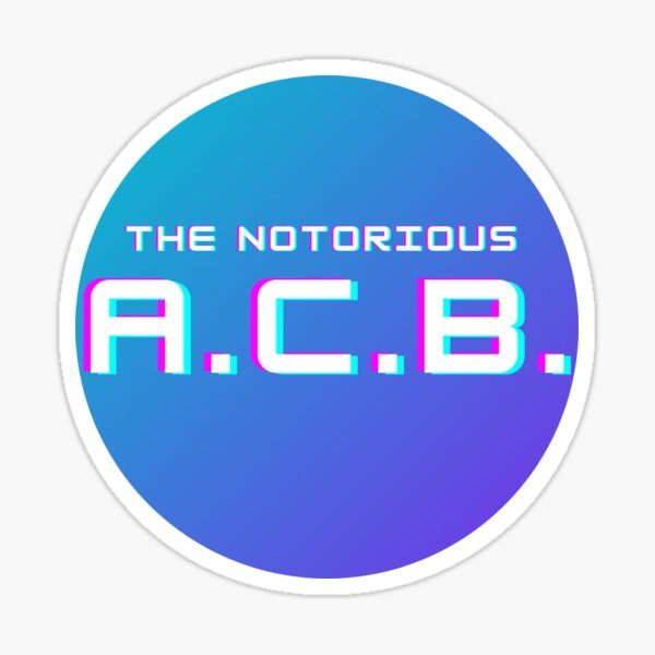 "The Notorious ACB" Sticker for Sale by TheCrazyCaptain | Redbubble