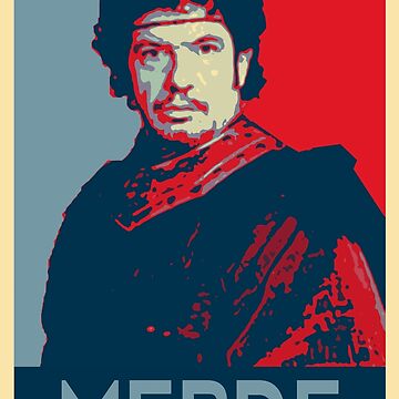 Poster for Sale avec l'œuvre « Kaamelott - Léodagan Hope Style - Merde ...