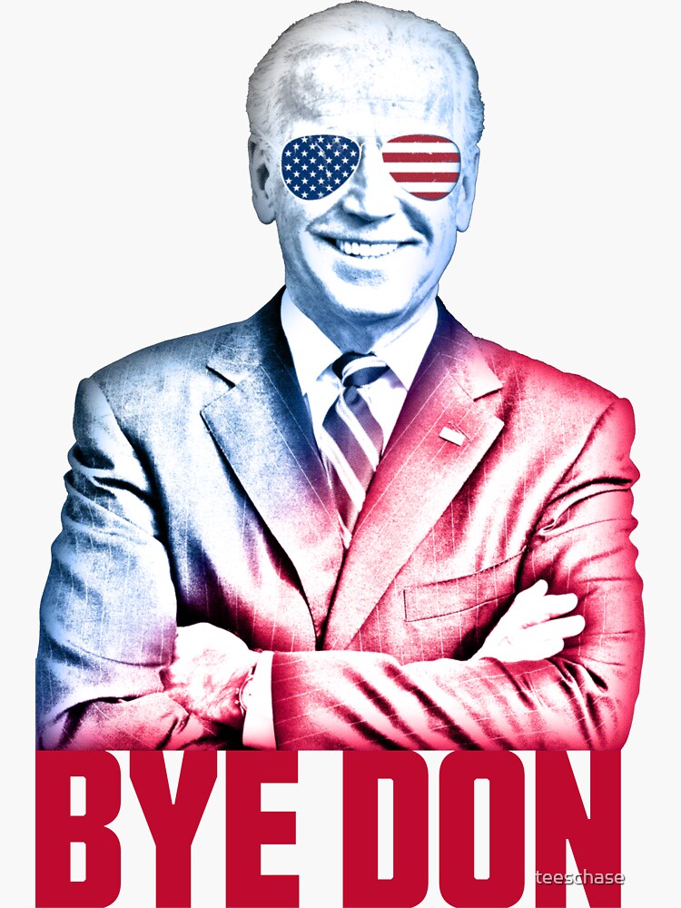 "Bye Don President Joe Biden In US Flag Colors" Sticker for Sale by ...