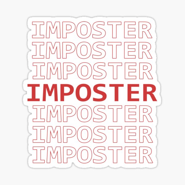 "IMPOSTER" Sticker for Sale by waleedmoataz | Redbubble
