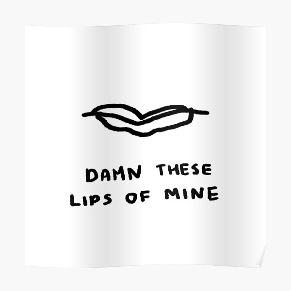 "Damn These Lips of Mine" Poster for Sale by 4naans | Redbubble
