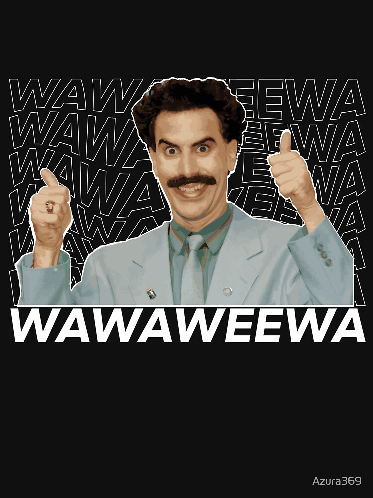 "Borat - Wawaweewa - Black - Sticker tee" T-shirt for Sale by Azura369 ...