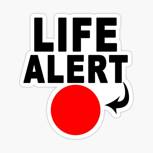 "Life Alert" Sticker for Sale by 9chaa | Redbubble