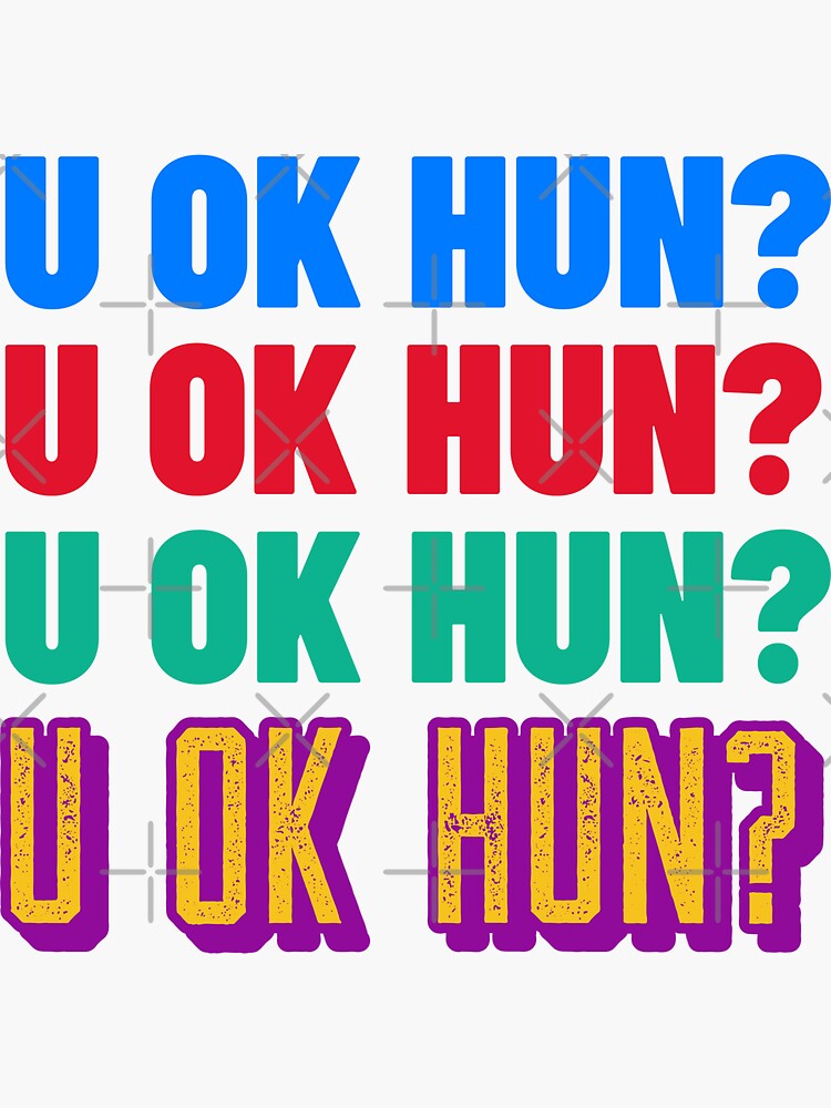 "U Ok Hun?" Sticker for Sale by mikidm | Redbubble