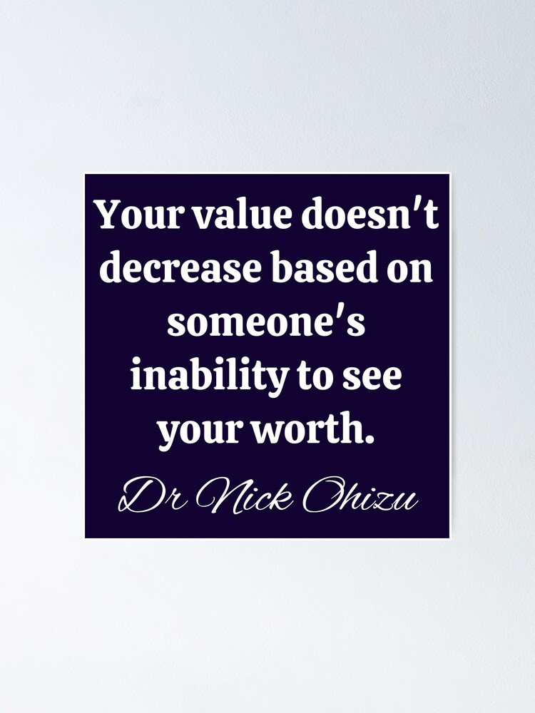"Your value doesn't decrease based on someone's inability to see your worth" Poster by ...
