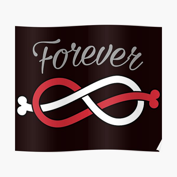 "forever. bone infinity sign." Poster by doctors-apparel | Redbubble