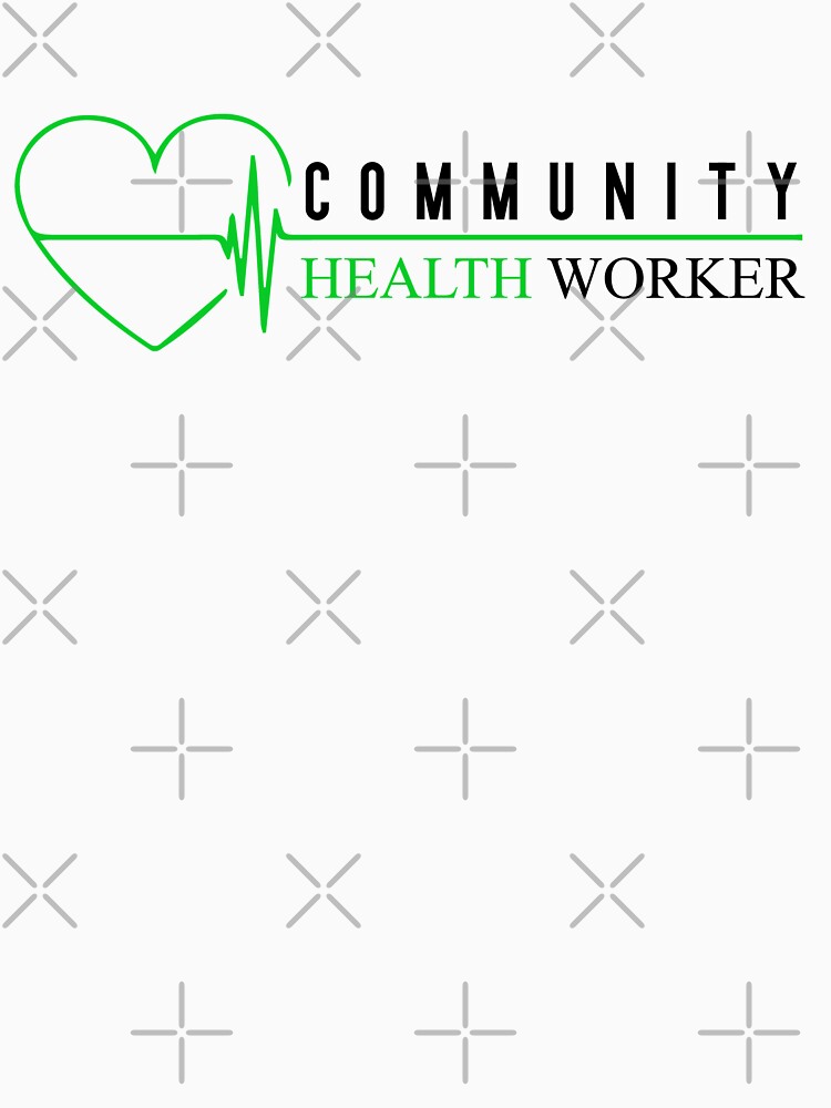 "Community Health Worker" T-shirt for Sale by teesBYAlioui | Redbubble ...