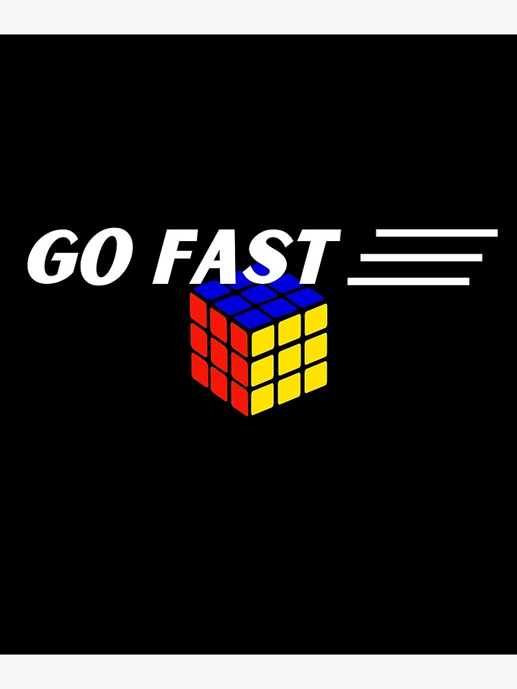 "Speedcubing "Go Fast"" Poster by scirpus | Redbubble