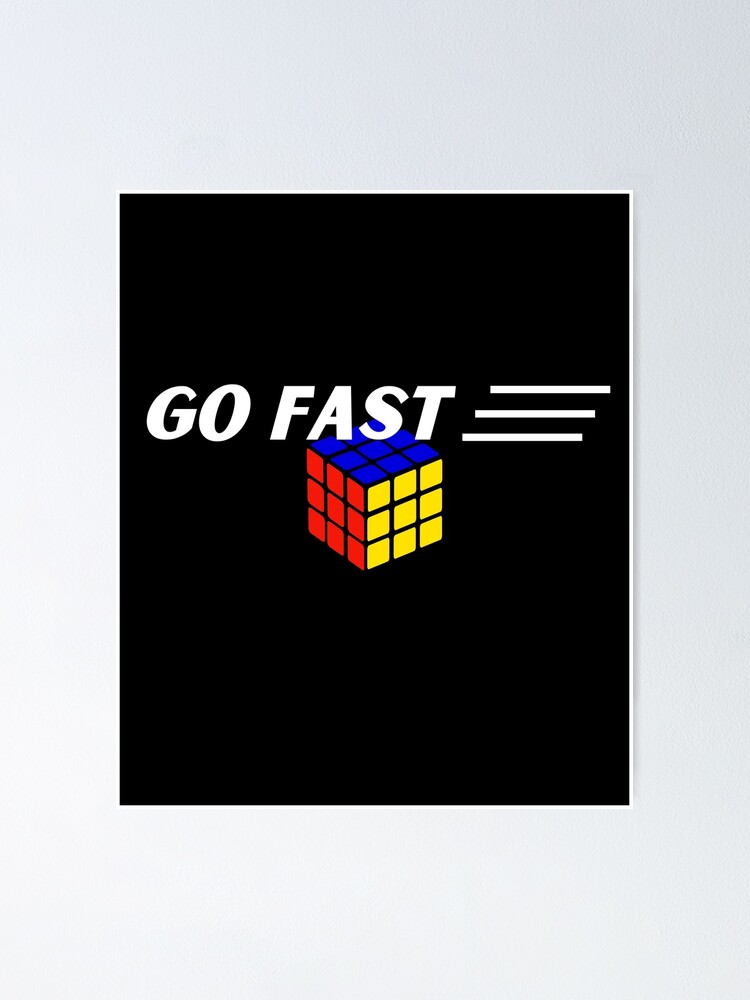 "Speedcubing "Go Fast"" Poster by scirpus | Redbubble