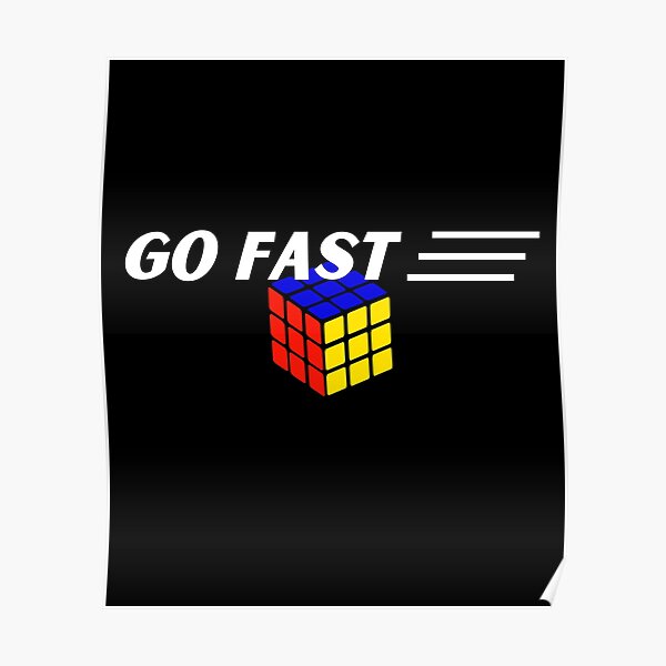 "Speedcubing "Go Fast"" Poster by scirpus | Redbubble