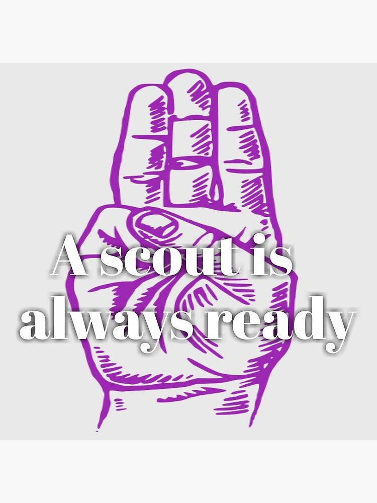 "Scout Sign And Greet them, Scouting, a scout they always ready" Art ...