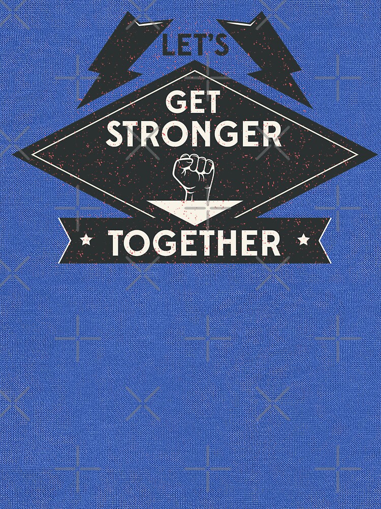 "Let's Get Stronger Together Motivational Phrase Quote Saying Strong ...