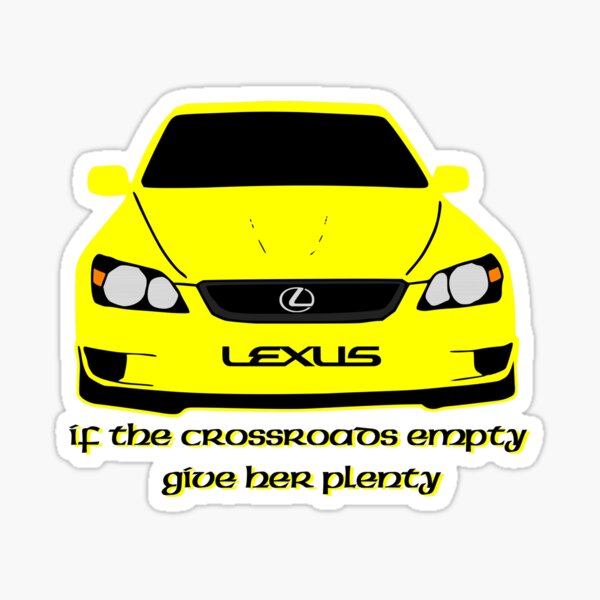 "IS200 If The Crossroads Empty Give Her Plenty Yellow" Sticker for Sale ...