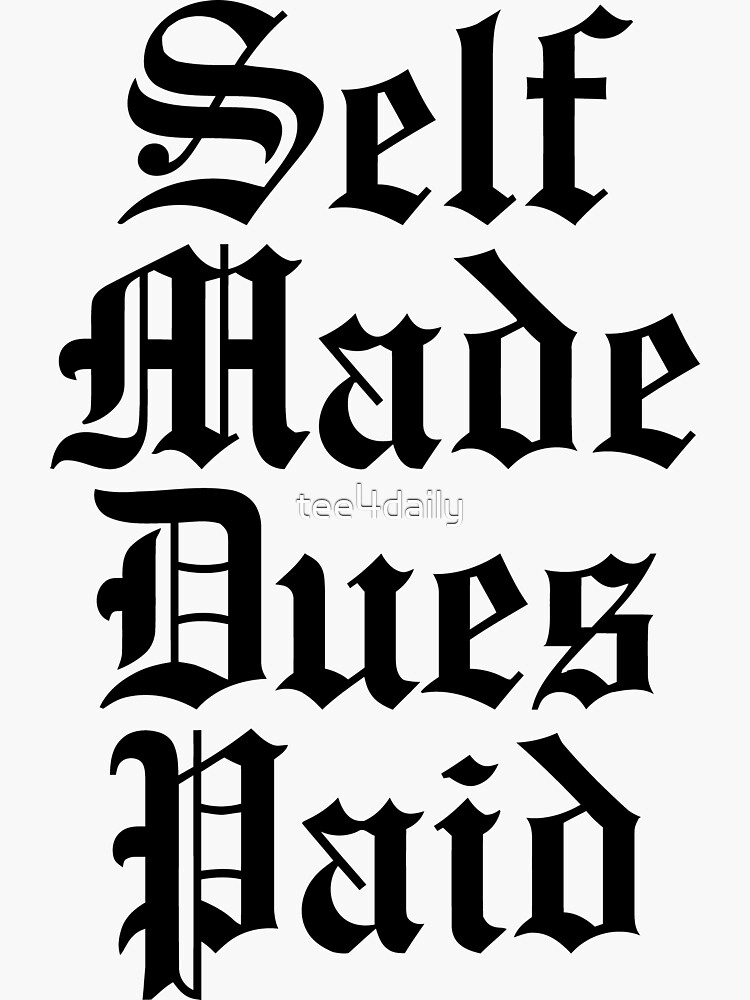 "Self Made Dues Paid" Sticker for Sale by tee4daily | Redbubble