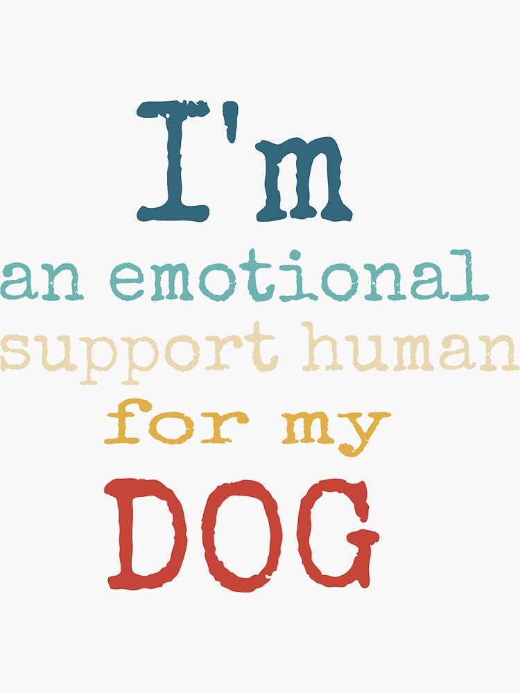 "emotional support human " Sticker by ferassso | Redbubble