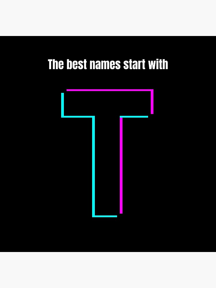 The Best Names Start With T Poster For Sale By Alphabetss Redbubble the-best-names-start-with-t-poster-for-sale-by-alphabetss-redbubble