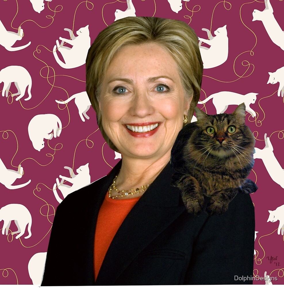 "Hillary Clinton Loves Cats" by DolphinDesigns | Redbubble