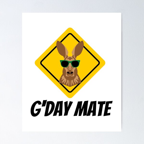 "G'Day Mate" Poster for Sale by momsnpops | Redbubble