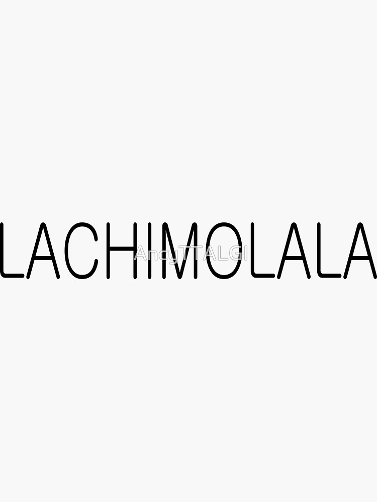 "LACHIMOLALA" Sticker for Sale by AncyTTALGI | Redbubble