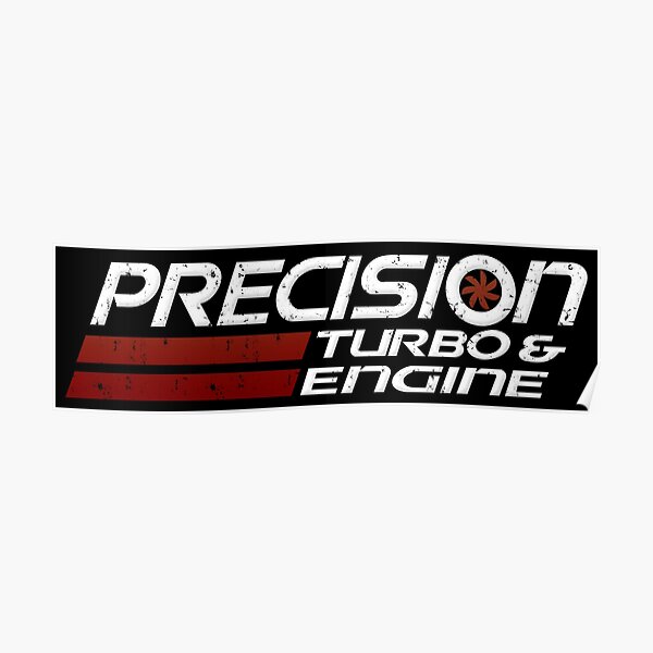 "Precision Turbo & Engine" Poster for Sale by PuttySmuggler | Redbubble