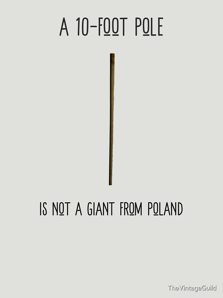 "A 10-Foot Pole is not a giant from Poland, D&D" Essential T-Shirt for ...