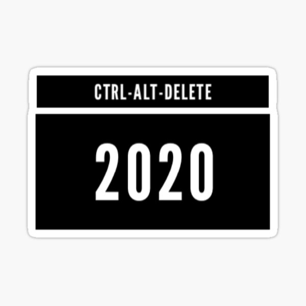 "Ctrl+Alt+Delete 2020" Sticker by Trending-Ts | Redbubble