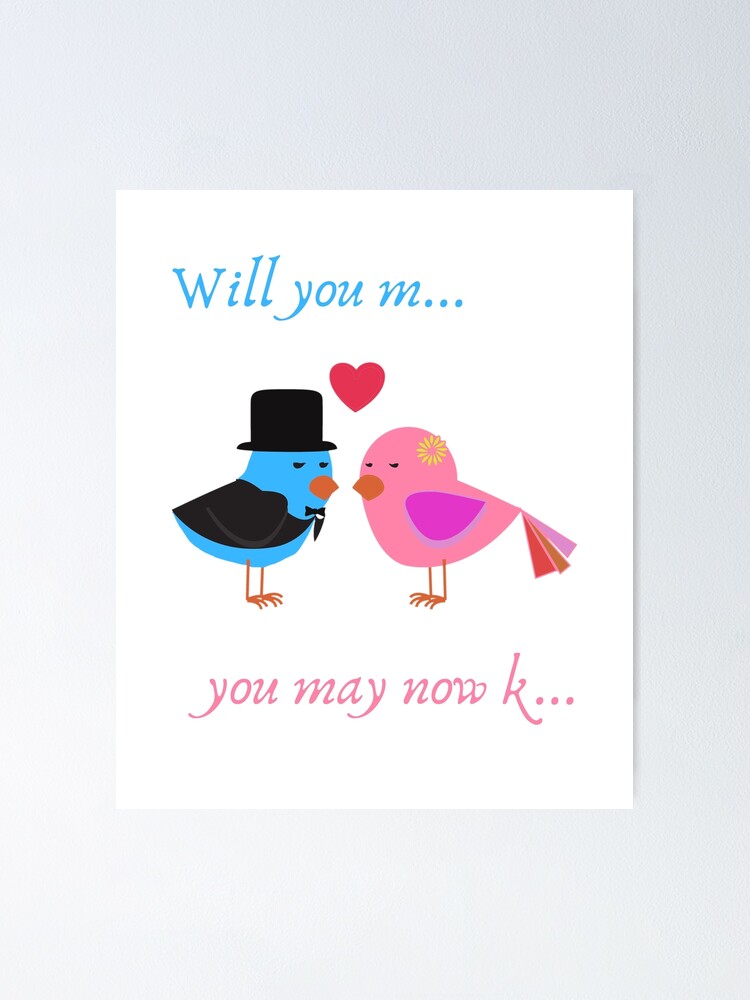 "marry me yes you may now kiss " Poster for Sale by Indite | Redbubble