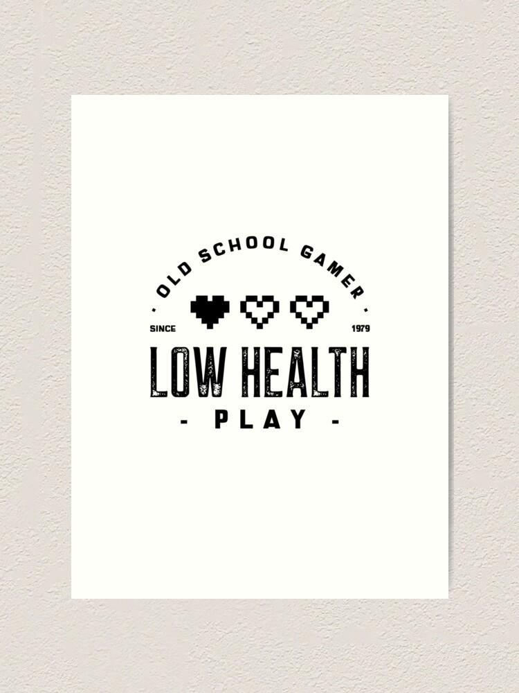 "Old School Gamer - Low Health" Art Print by Oldschool-Gamer | Redbubble