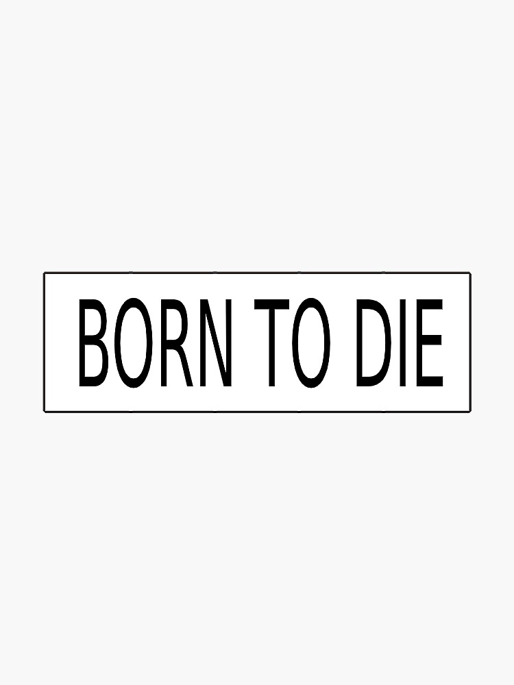 "Born to die" Sticker for Sale by NadyaNaidenova | Redbubble