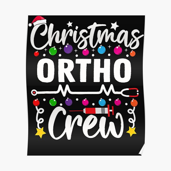 "Christmas Ortho Crew Nurse Doctor Tech Orthopaedic Squad" Poster for ...