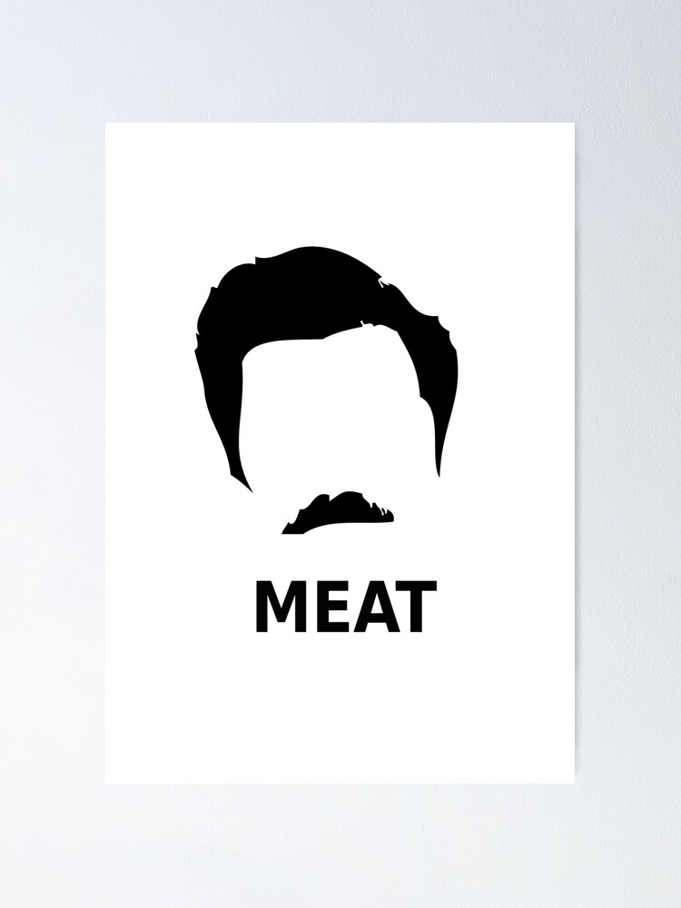 "Ron Swanson Meat" Poster for Sale by barrelroll1 | Redbubble