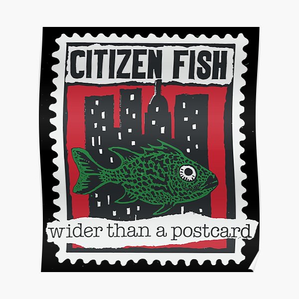 "Citizen Fish Wider Than a Postcard" Poster by LarryMartins | Redbubble