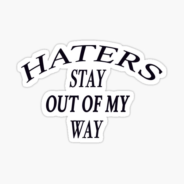 "haters" Sticker by Topjiji | Redbubble