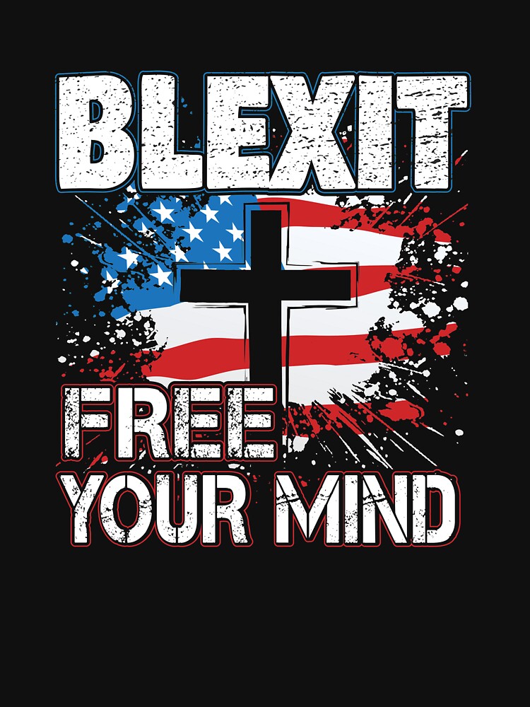 "Blexit Free Your Mind American Flag and Cross" T-shirt for Sale by ...