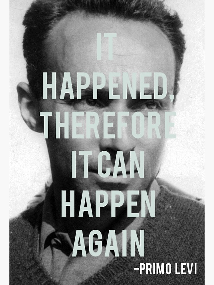 "Primo Levi Quote" Poster by socialistcat | Redbubble