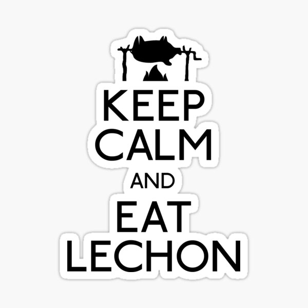 "Keep Calm Lechon" Sticker by kayve | Redbubble