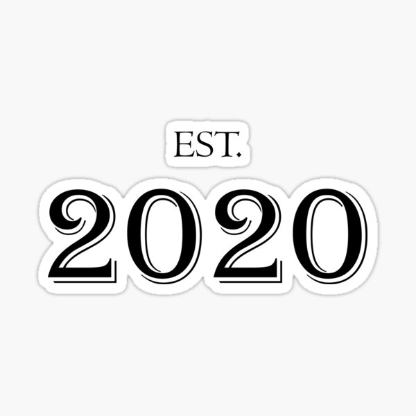 "EST. 2020" Sticker by PhantasyAandD | Redbubble