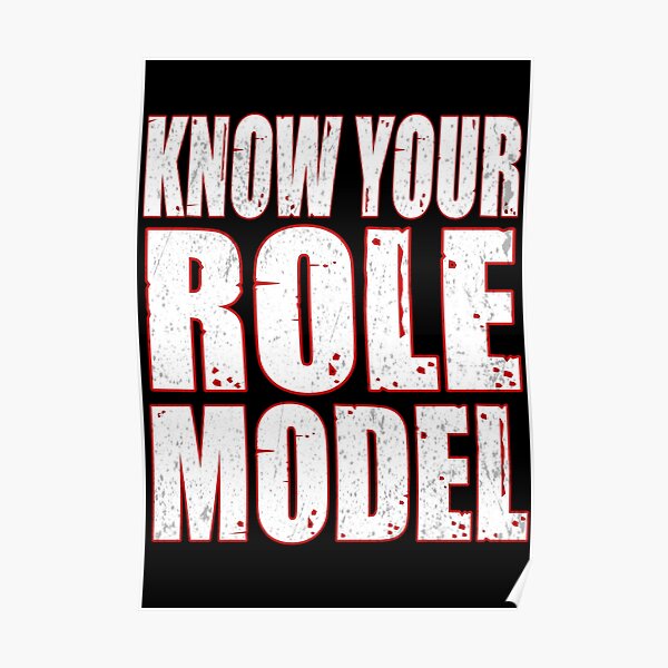 "Know your role model" Poster for Sale by sid1497 | Redbubble
