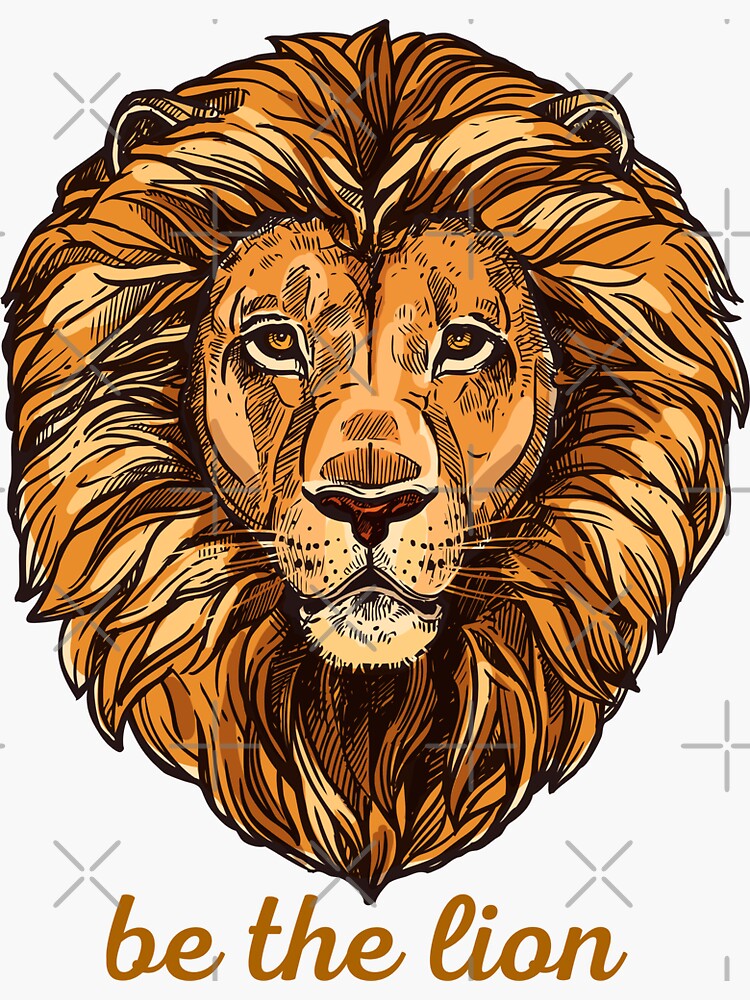 "be the lion" Sticker by JokesAndFun | Redbubble