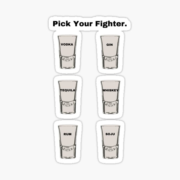 "Pick Your Fighter Alcohol shots" Sticker by textilestalk | Redbubble