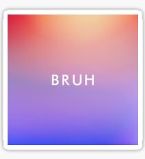 Bruh: Stickers | Redbubble