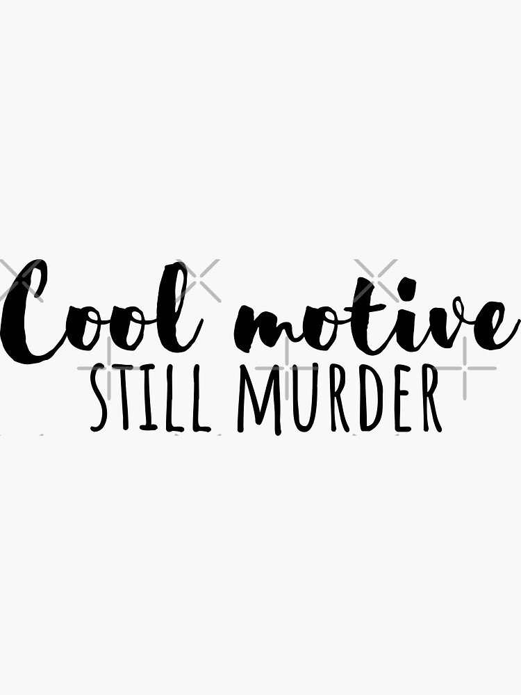 "Cool motive, still murder" Sticker for Sale by Brooklyn-99shop | Redbubble