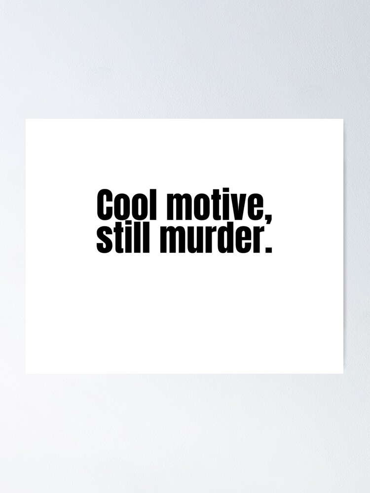 "Cool motive, still murder - Jake Peralta" Poster by Brooklyn-99shop ...