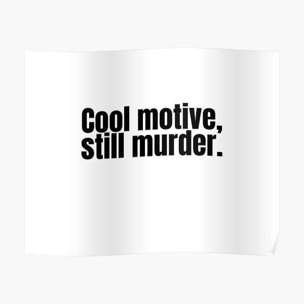 "Cool motive, still murder - Jake Peralta" Poster by Brooklyn-99shop ...