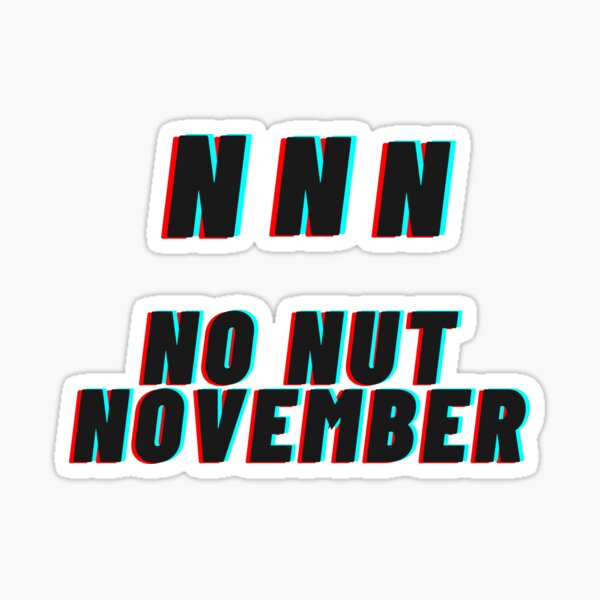 "NNN ( No nut november ) design merch " Sticker for Sale by lilKat002 ...